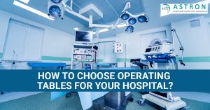 How to Choose Operating Tables for Your Hospital? - Healthcare Blog ...